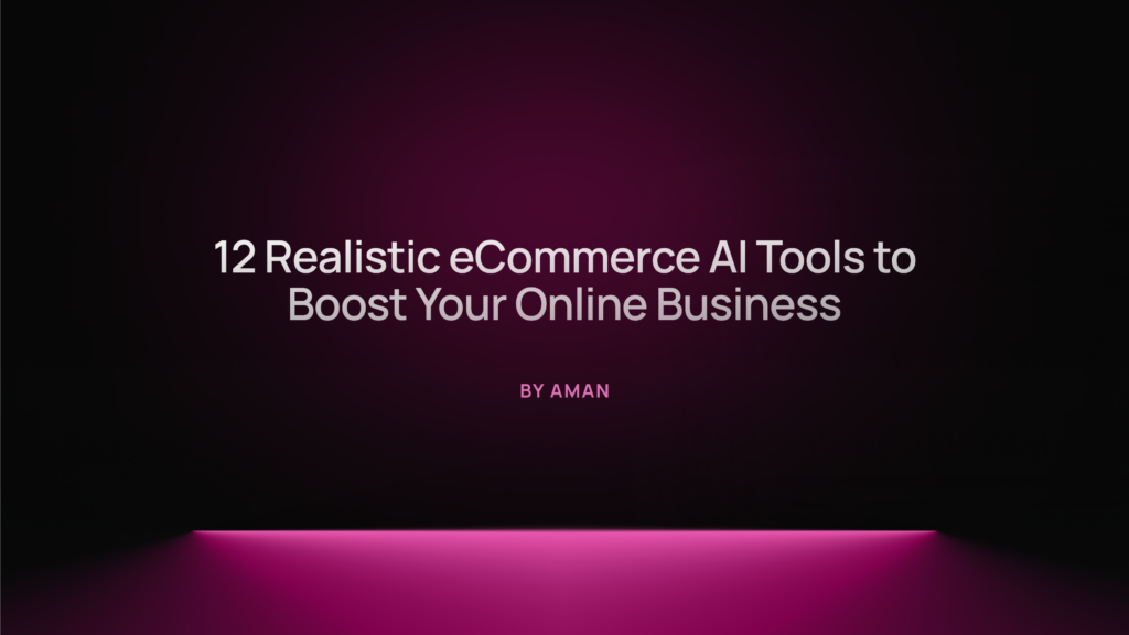 12 Realistic eCommerce AI Tools to Boost Your Online Business ...